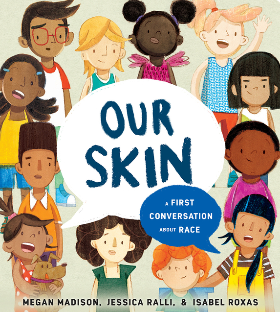 Our Skin: A First Conversation About Race - Social Justice Books